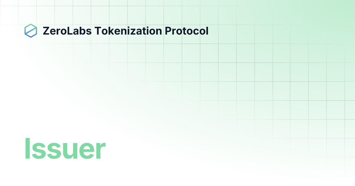 Issuer | ZeroLabs Tokenization Protocol