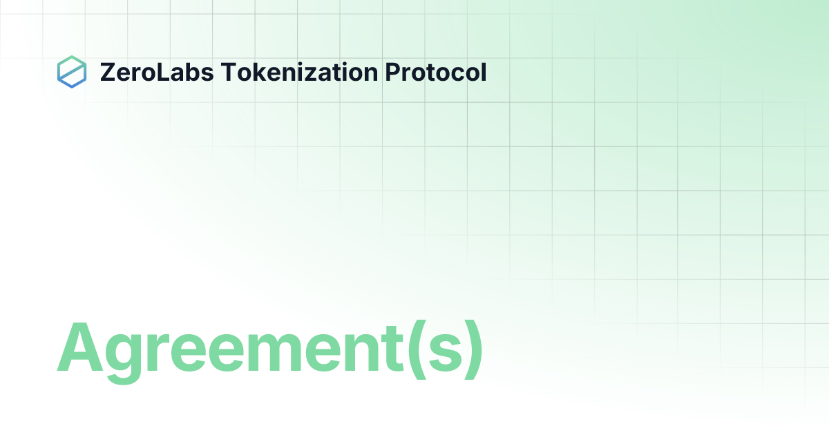 Agreement(s) | ZeroLabs Tokenization Protocol